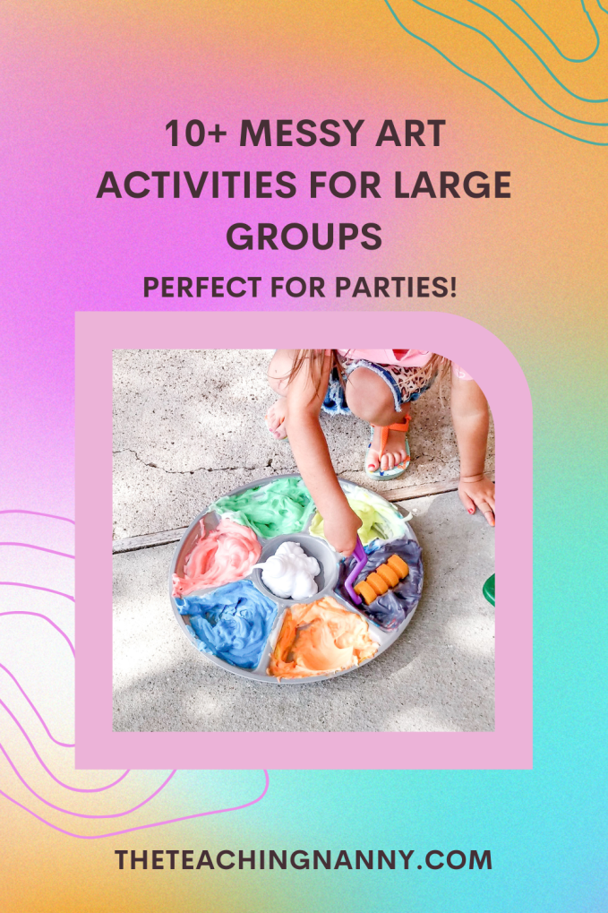 10+ Messy Art Activities for Large Groups – The Teaching Nanny