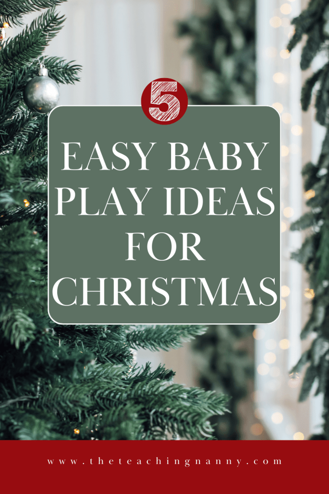 5 Easy Baby Play Ideas for Christmas – The Teaching Nanny